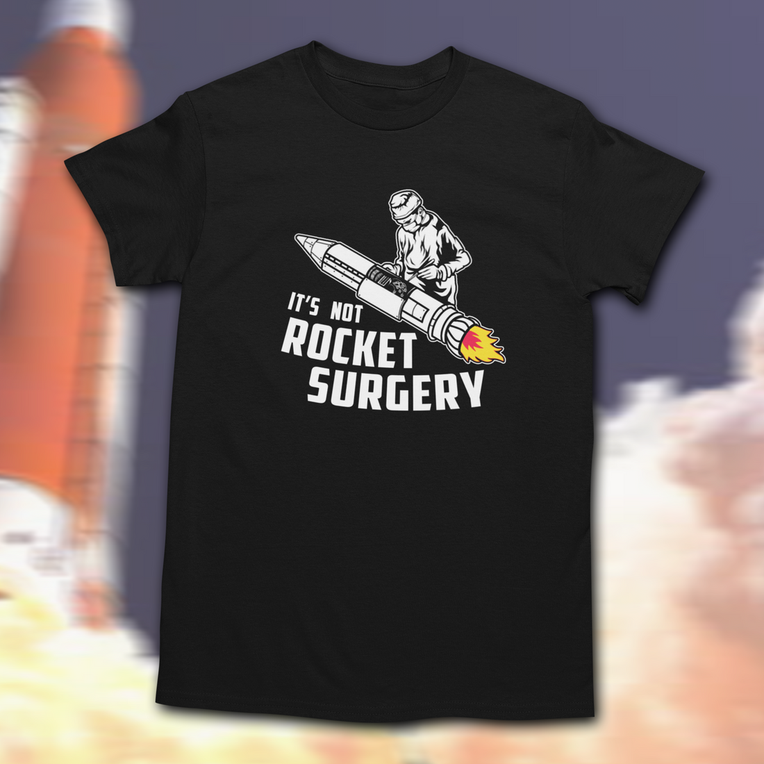 IT'S NOT ROCKET SURGERY T-SHIRT – DEVL Designs Australia